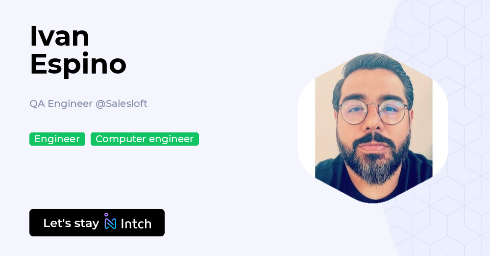 Ivan Espino - QA Engineer, Salesloft | Intch
