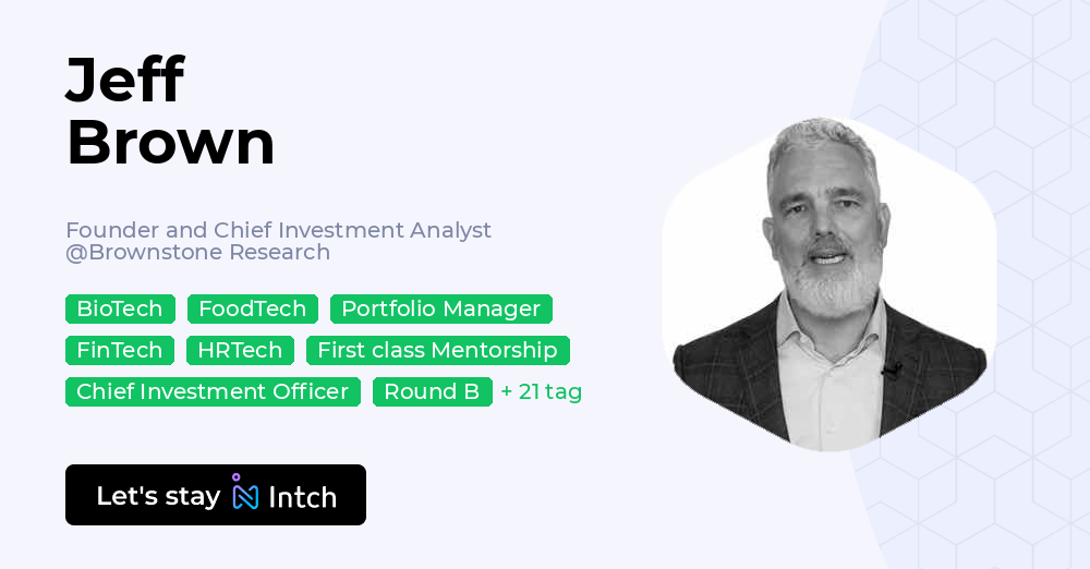 Jeff Brown - Founder and Chief Investment Analyst, Brownstone Research | Intch
