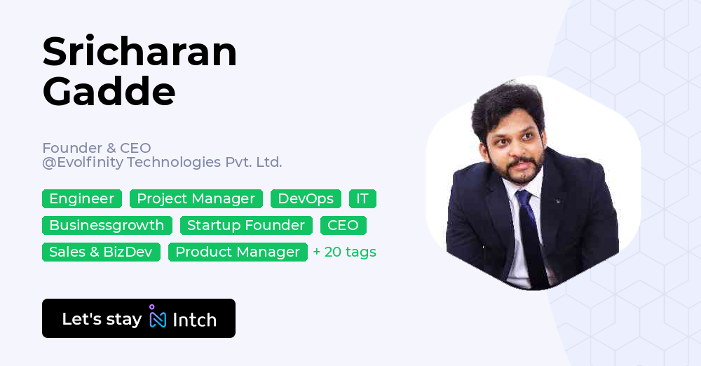 Sricharan Gadde - Founder & CEO, Evolfinity Technologies Pvt. Ltd. | Intch