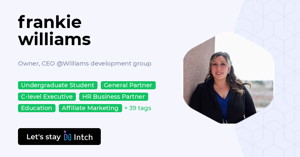 frankie williams - Owner, CEO, Williams development group | Intch
