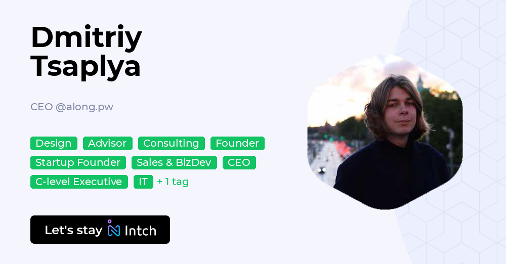 Dmitriy Tsaplya - CEO, along.pw | Intch
