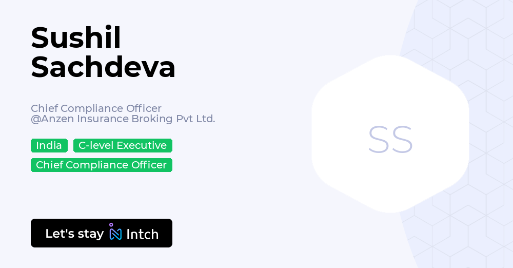 Sushil Sachdeva - Chief Compliance Officer, Anzen Insurance Broking Pvt ...