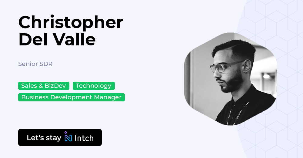 Christopher Del Valle - Senior SDR, | Intch