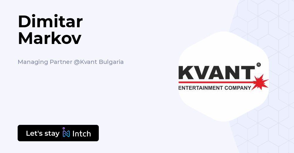 Dimitar Markov - Managing Partner, Kvant Bulgaria | Intch