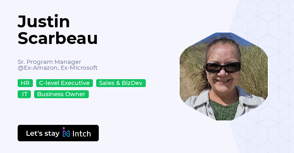Justin Scarbeau - Sr. Program Manager, Ex-Amazon, Ex-Microsoft | Intch