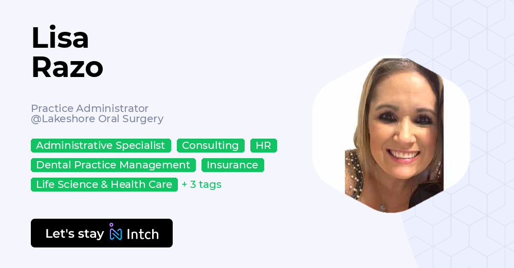 Lisa Razo - Practice Administrator, Lakeshore Oral Surgery | Intch