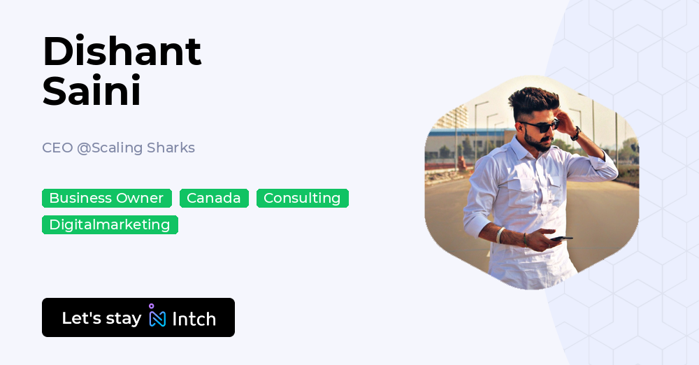 Dishant Saini - CEO, Scaling Sharks | Intch