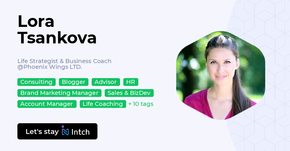 Lora Tsankova - Life Strategist & Business Coach, Phoenix Wings LTD. | Intch