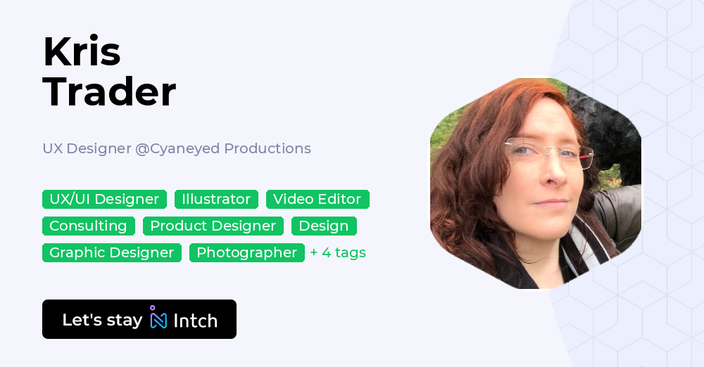 Kris Trader - UX Designer, Cyaneyed Productions | Intch