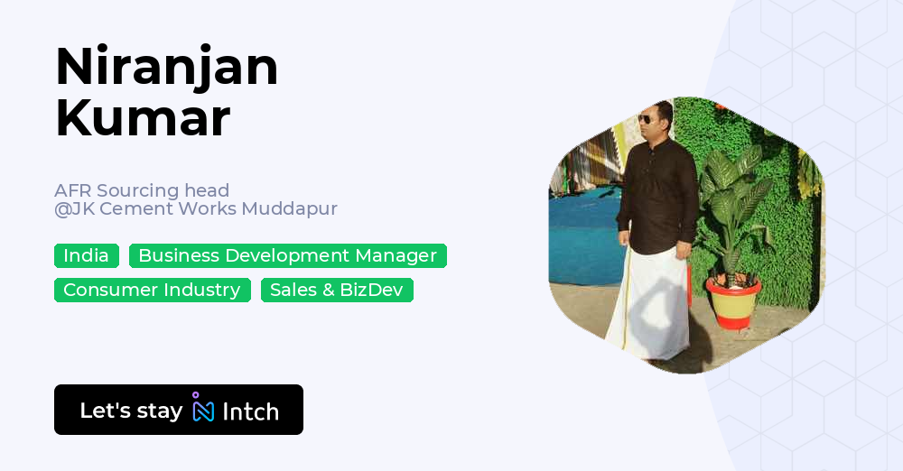 Niranjan Kumar - AFR Sourcing head, JK Cement Works Muddapur | Intch