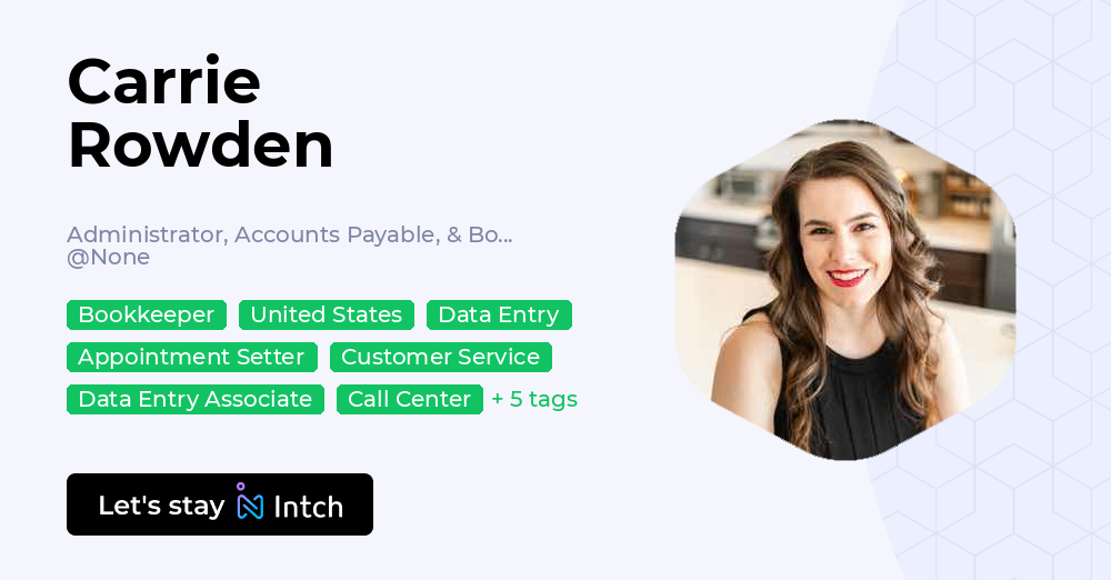 Carrie Rowden - Administrator, Accounts Payable, & Bookkeeper, | Intch