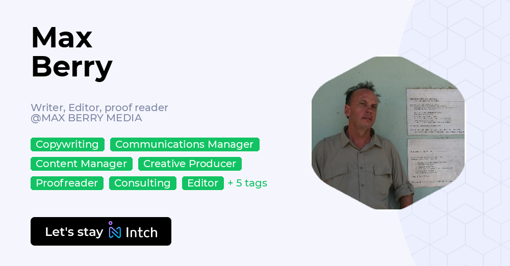 Max Berry - Writer, Editor, proof reader, MAX BERRY MEDIA | Intch