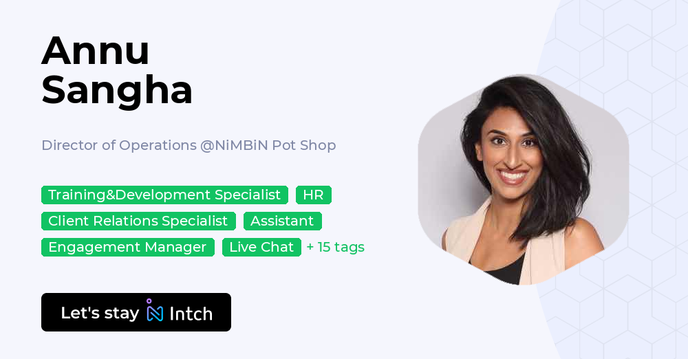 Annu Sangha - Director of Operations, NiMBiN Pot Shop | Intch