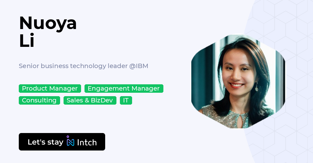 Nuoya Li - Senior business technology leader, IBM | Intch