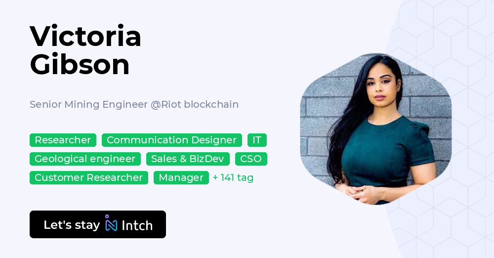 Victoria Gibson - Senior Mining Engineer, Riot blockchain | Intch