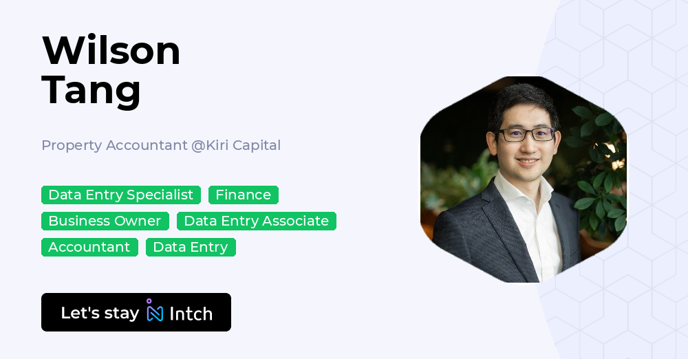 Wilson Tang - Property Accountant, Kiri Capital | Intch