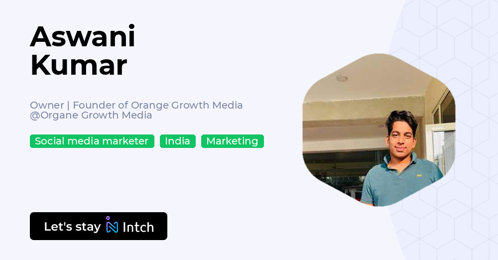 Aswani Kumar - Owner | Founder of Orange Growth Media, Organe Growth ...