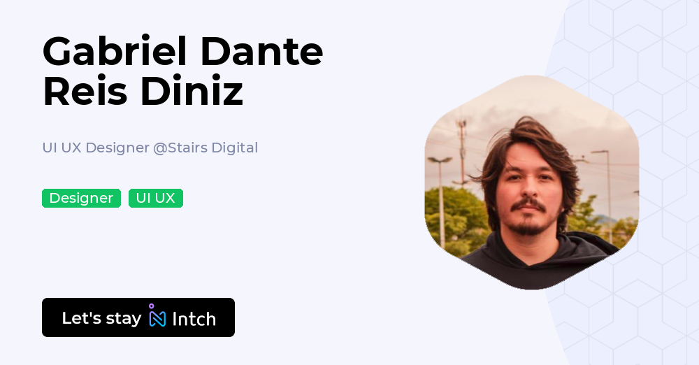 Gabriel Dante Reis Diniz - UI UX Designer, Stairs Digital | Intch