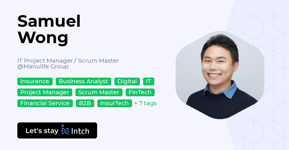 Samuel Wong - IT Project Manager / Scrum Master, Manulife Group | Intch