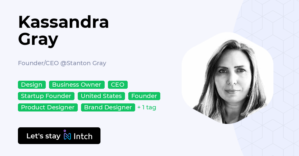 Kassandra Gray - Founder/CEO, Stanton Gray | Intch