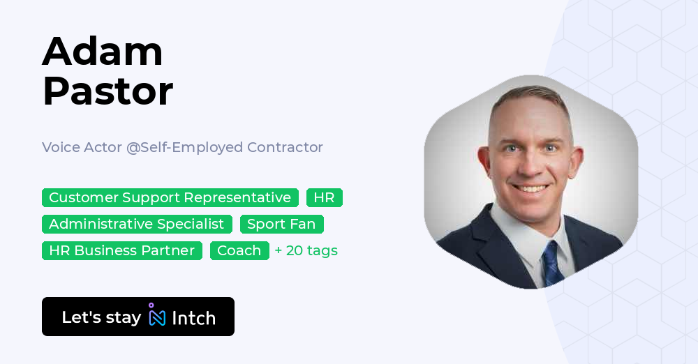 Adam Pastor - Voice Actor, Self-Employed Contractor | Intch