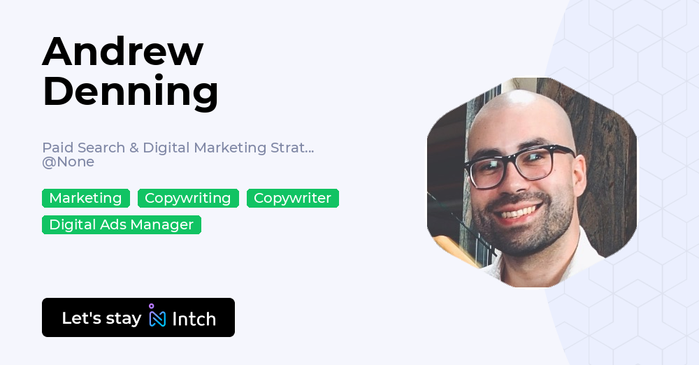 Andrew Denning - Paid Search & Digital Marketing Strategist, | Intch