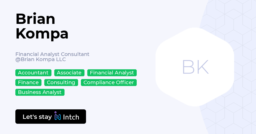 Brian Kompa - Financial Analyst Consultant, Brian Kompa LLC | Intch
