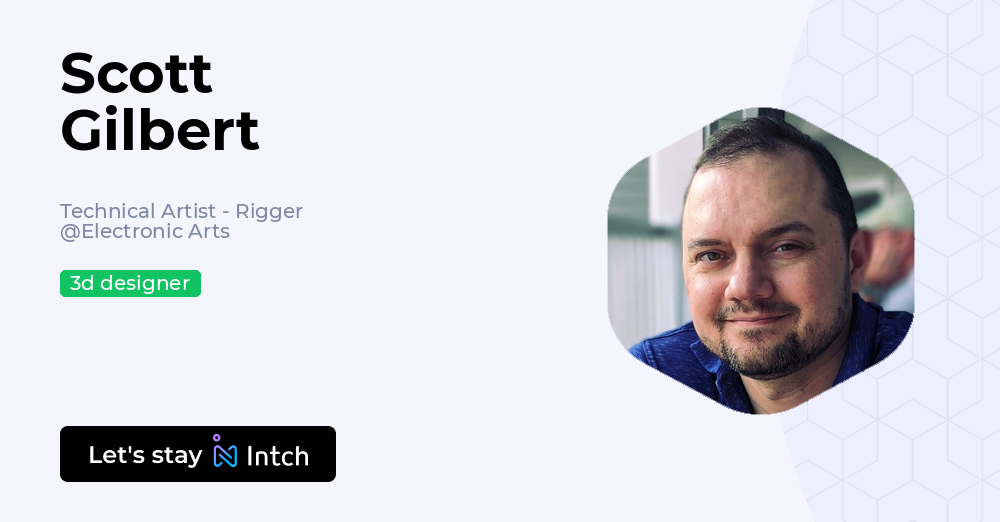 Scott Gilbert - Technical Artist - Rigger, Electronic Arts | Intch