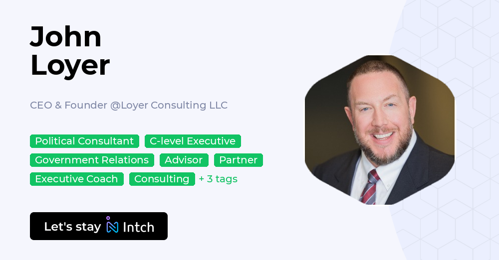 John Loyer - CEO & Founder, Loyer Consulting LLC | Intch