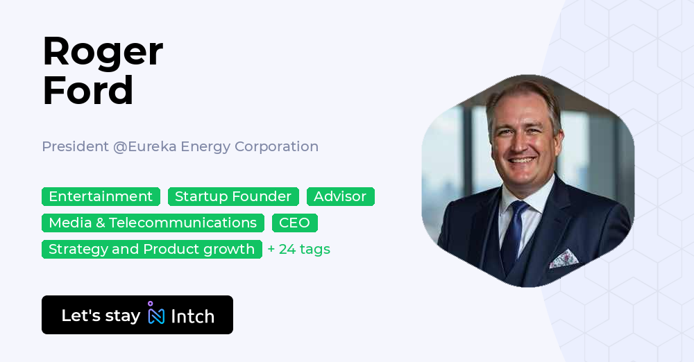 Roger Ford - President, Eureka Energy Corporation | Intch