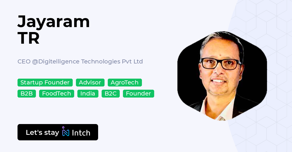 Jayaram TR - CEO, Digitelligence Technologies Pvt Ltd | Intch