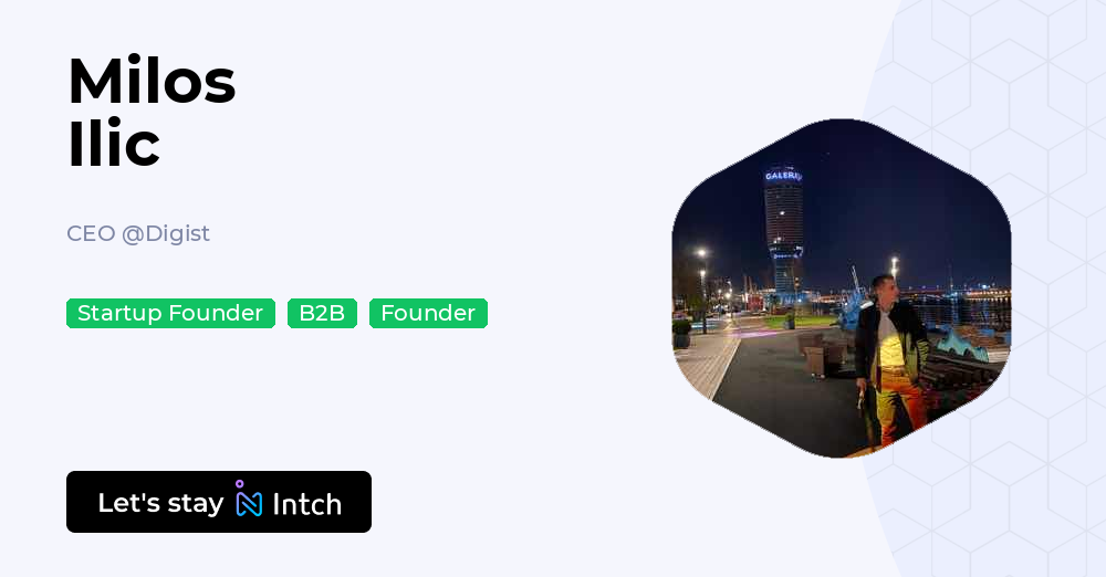 Milos Ilic - CEO, Digist | Intch