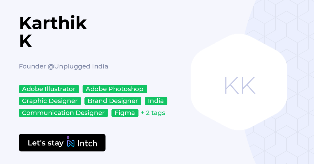 Karthik K - Founder, Unplugged India | Intch
