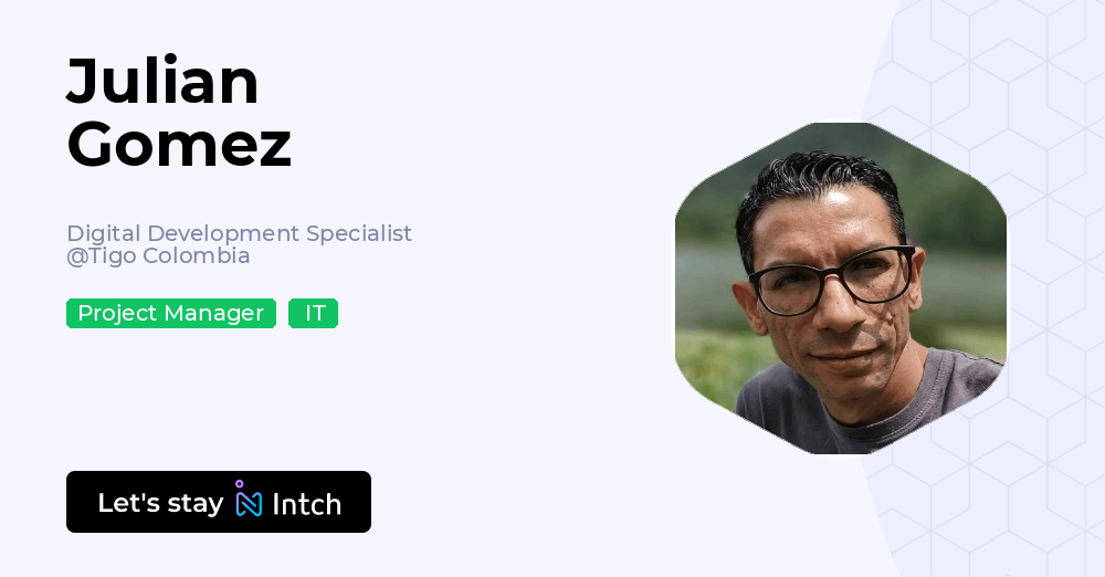 Julian Gomez - Digital Development Specialist, Tigo Colombia | Intch