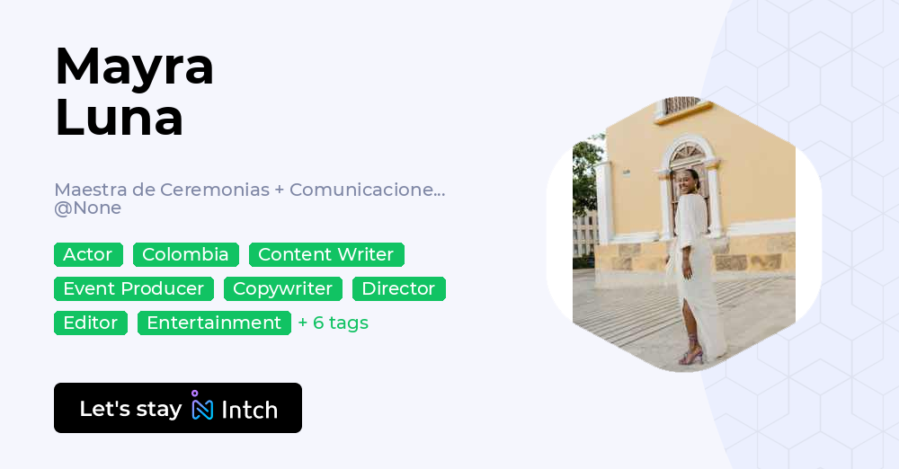 Mayra Luna - Maestra de Ceremonias + Comunicaciones Estratégicas, | Intch