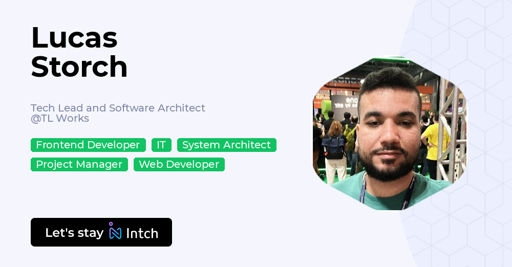 Lucas Storch - Tech Lead and Software Architect, TL Works | Intch