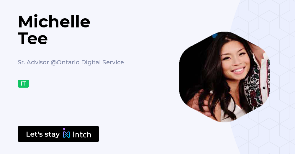 Michelle Tee - Sr. Advisor, Ontario Digital Service | Intch