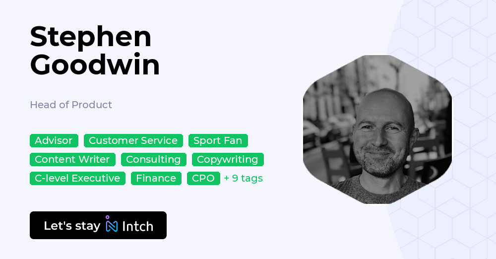 Stephen Goodwin - Head of Product, | Intch