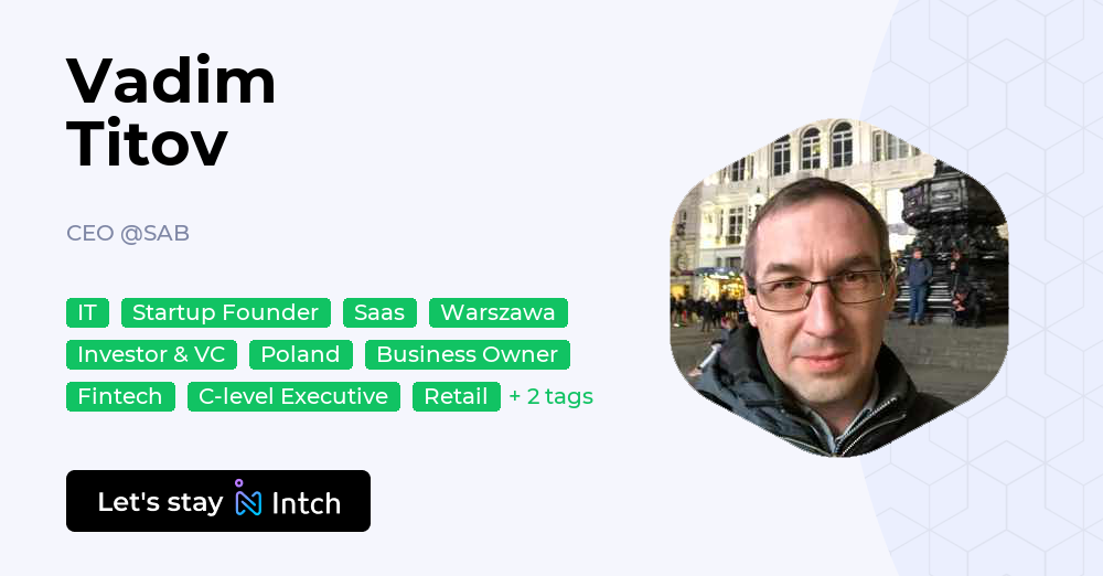 Vadim Titov - CEO, SAB | Intch