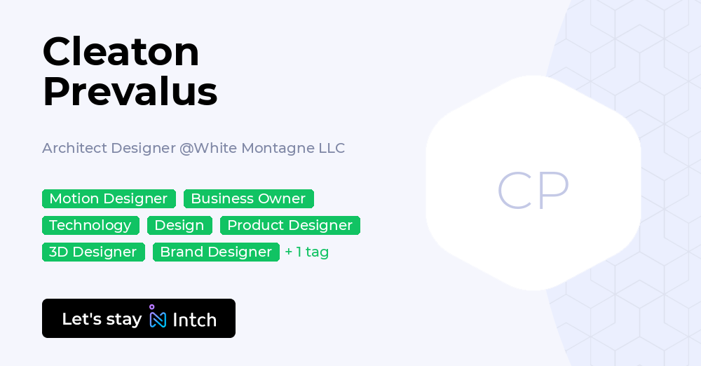 Cleaton Prevalus - Architect Designer, White Montagne LLC | Intch