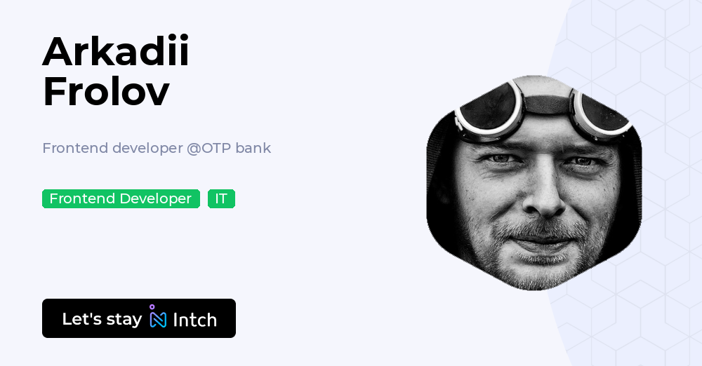 Arkadii Frolov - Frontend developer, OTP bank | Intch