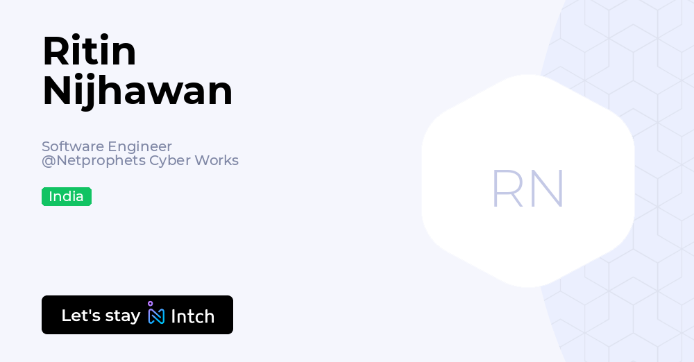 Ritin Nijhawan - Software Engineer, Netprophets Cyber Works | Intch