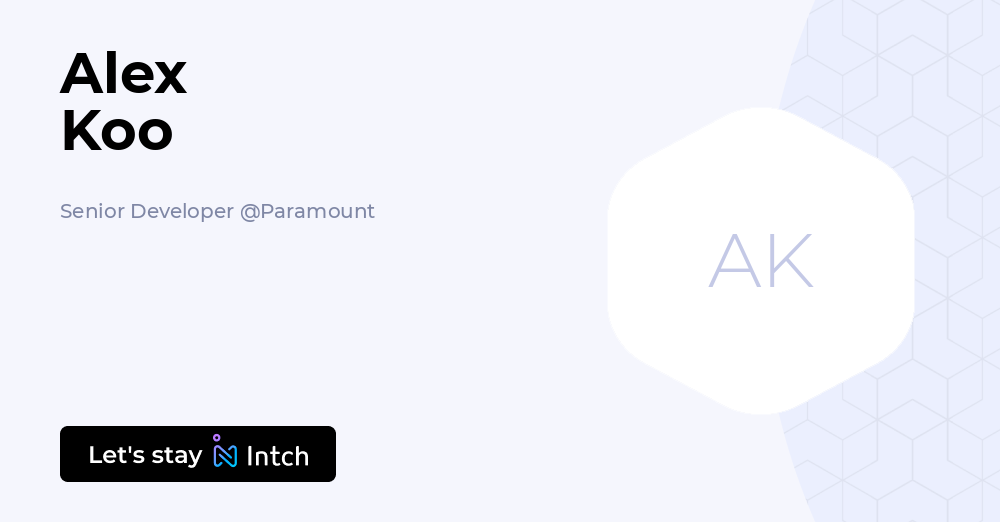 Alex Koo - Senior Developer, Paramount | Intch