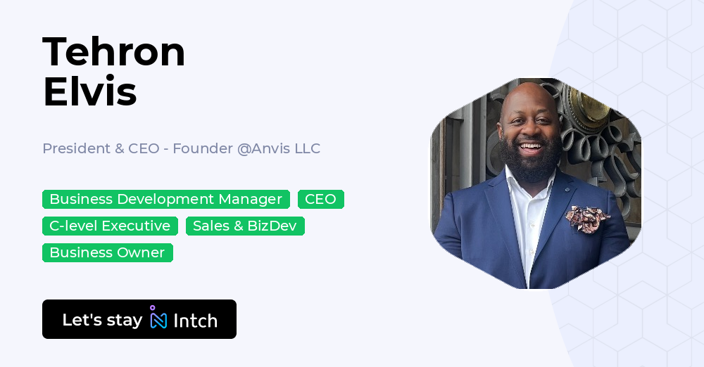 Tehron Elvis - President & CEO - Founder, Anvis LLC | Intch