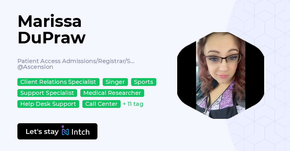Marissa DuPraw - Patient Access Admissions/Registrar/Staffing, Ascension | Intch