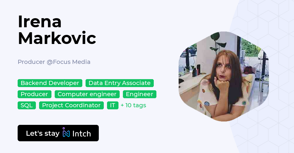 Irena Markovic - Producer, Focus Media | Intch