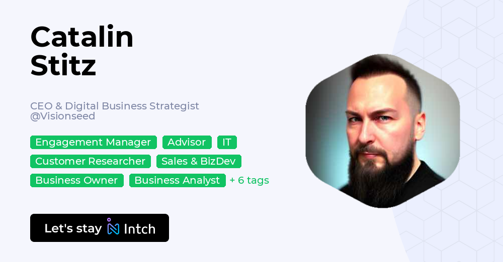 Catalin Stitz - CEO & Digital Business Strategist, Visionseed | Intch