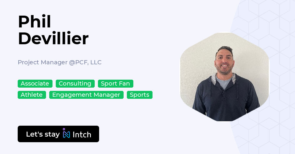 Phil Devillier - Project Manager, PCF, LLC | Intch