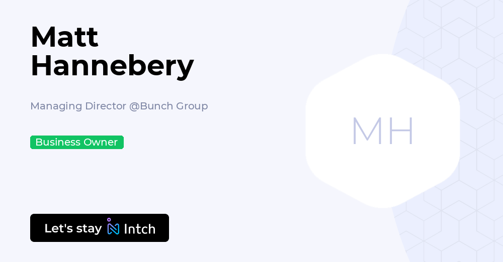 Matt Hannebery - Managing Director, Bunch Group | Intch