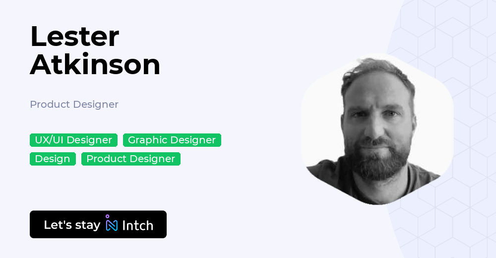 Lester Atkinson - Product Designer, | Intch